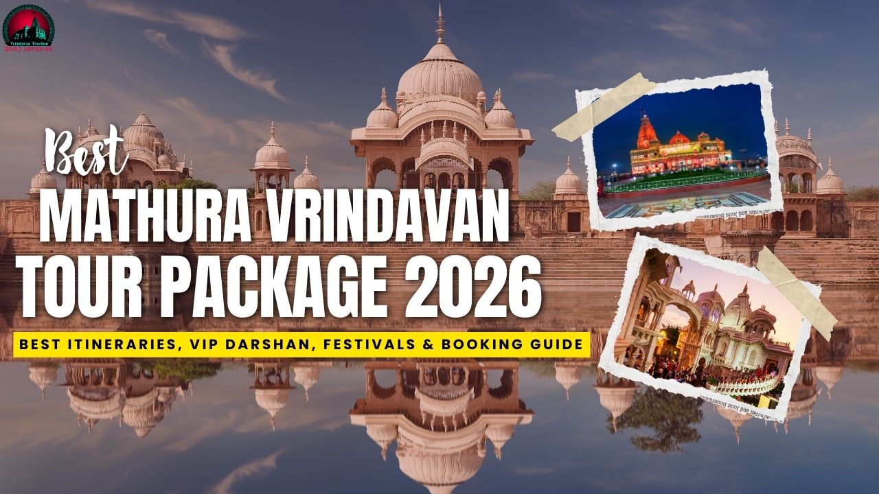 Mathura Vrindavan Tour Package 2026-Best Itineraries, VIP Darshan ...